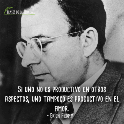 150 Frases de Erich Fromm: renovador del psicoanálisis [Con imágenes]
