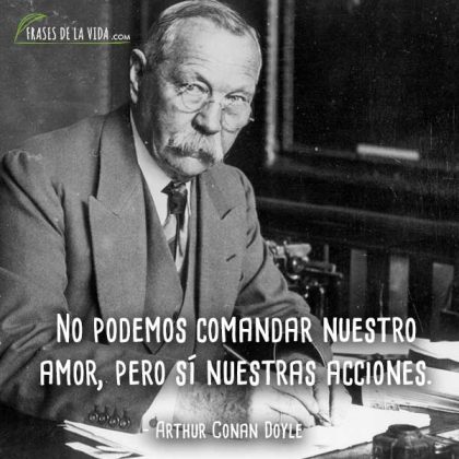 120 Frases de Arthur Conan Doyle | Escritor de historias de detectives ...