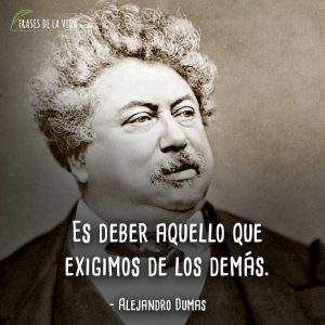 130 Frases De Alejandro Dumas El Escritor Prolijo De Folletines Con