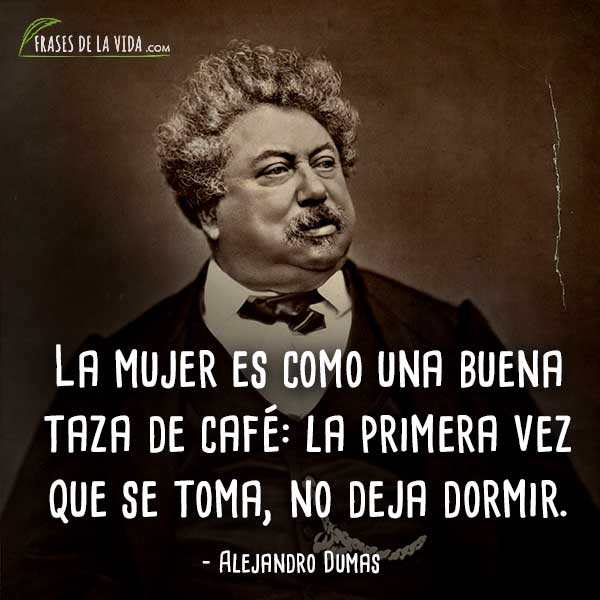 130 Frases De Alejandro Dumas El Escritor Prolijo De Folletines Con