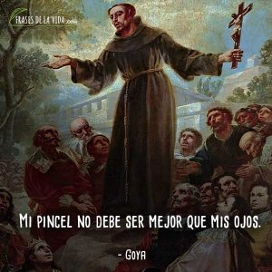 70 Frases de Goya | El pintor fantástico y misterioso [Con Imágenes]