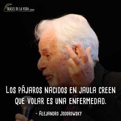 90 Frases de Alejandro Jodorowsky | El artista de mil de caras [Imágenes]