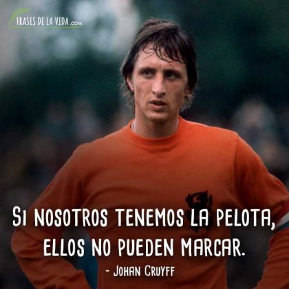 60 Frases de Johan Cruyff | El mejor expositor del fútbol [Con imágenes]