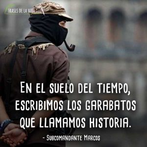 60 Frases de Subcomandante Marcos | El pasamontañas del indigenismo.