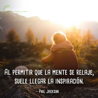 100 frases de Relax | Tomarse un respiro es necesario