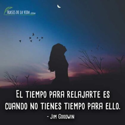 100 frases de Relax | Tomarse un respiro es necesario