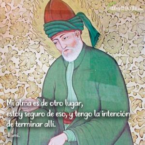 30 Frases de Rumi | Sobre el amor, el alma y la vida