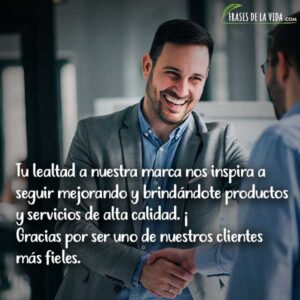 30 frases para clientes fieles: Agradece y persuade a tus consumidores