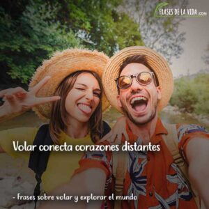 40 frases sobre volar y explorar el mundo - Frases de la vida